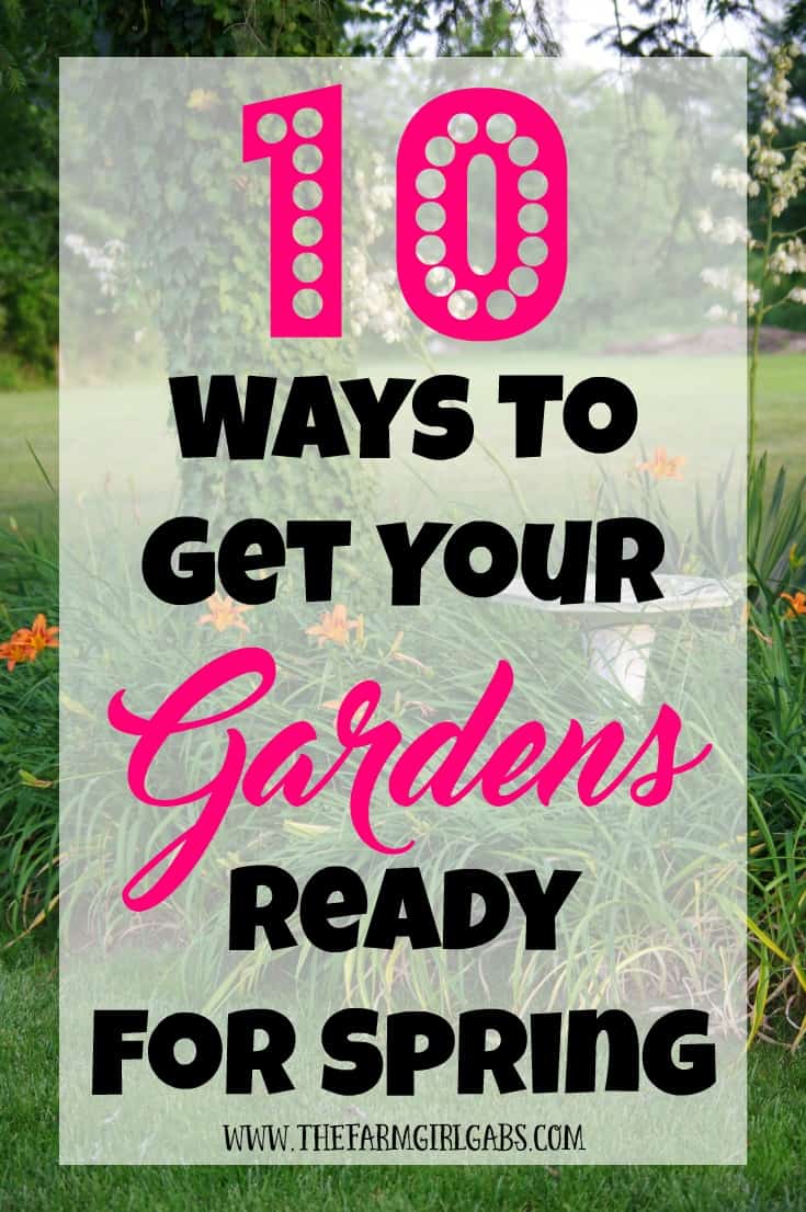 10 Ways To Get Your Gardens Ready For Spring - The Farm Girl Gabs®