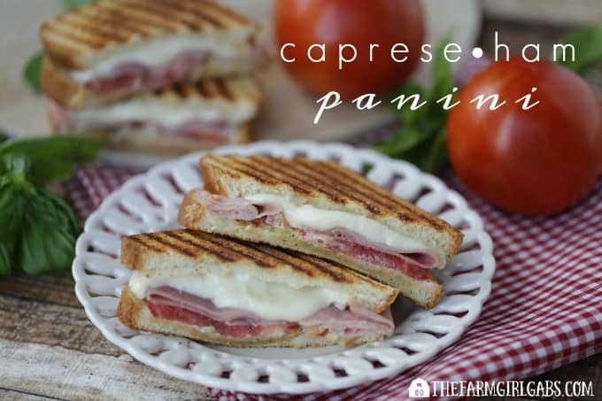 Caprese Ham Panini - The Farm Girl Gabs®