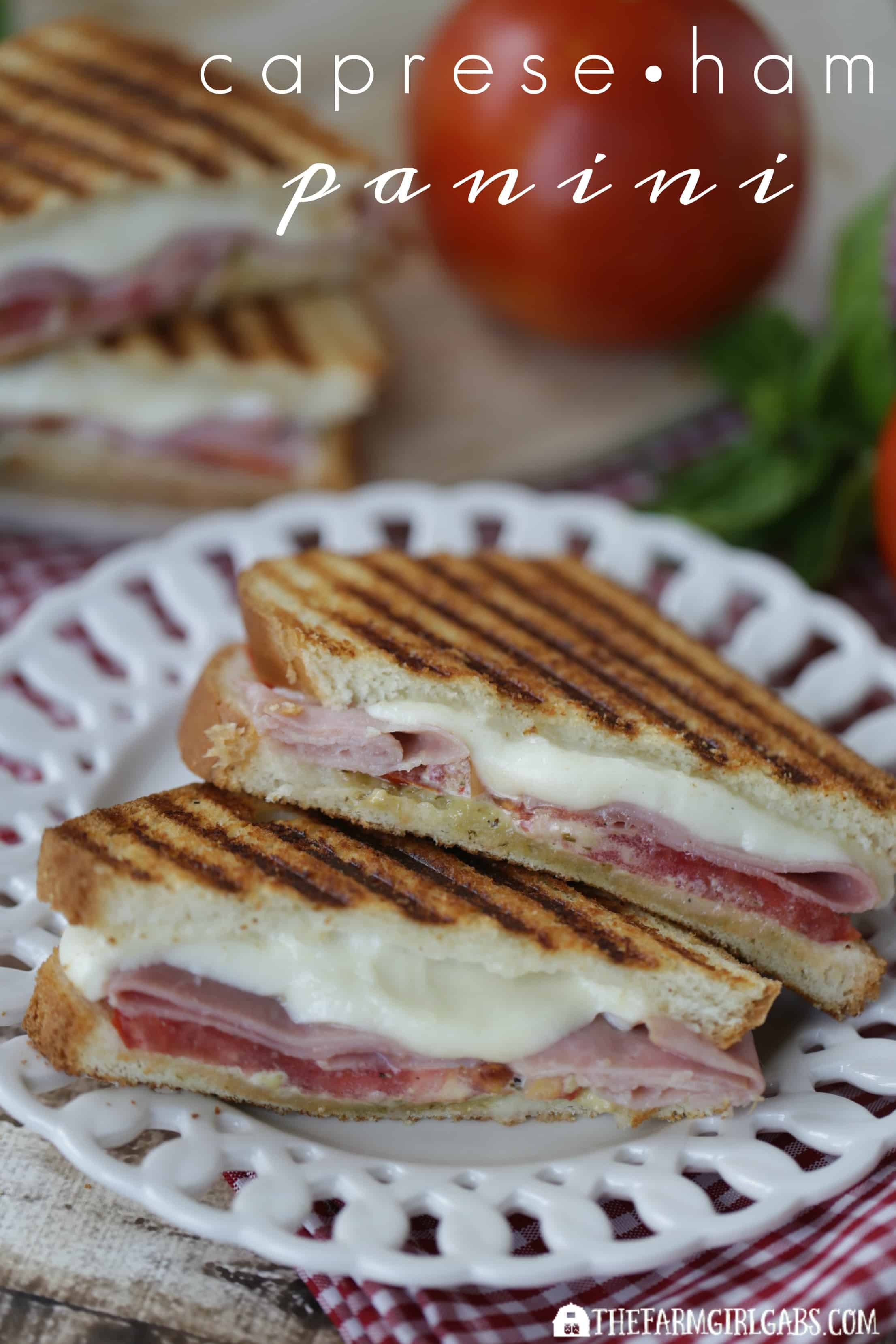 Caprese Ham Panini - The Farm Girl Gabs®