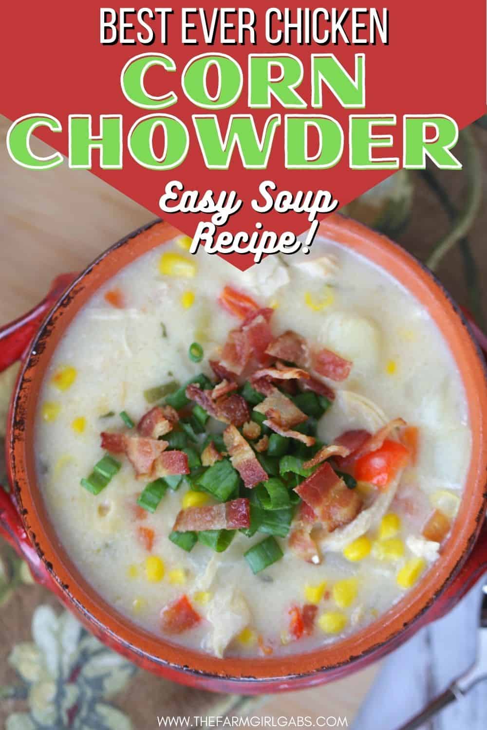 Easy Homemade Chicken Corn Chowder - The Farm Girl Gabs®