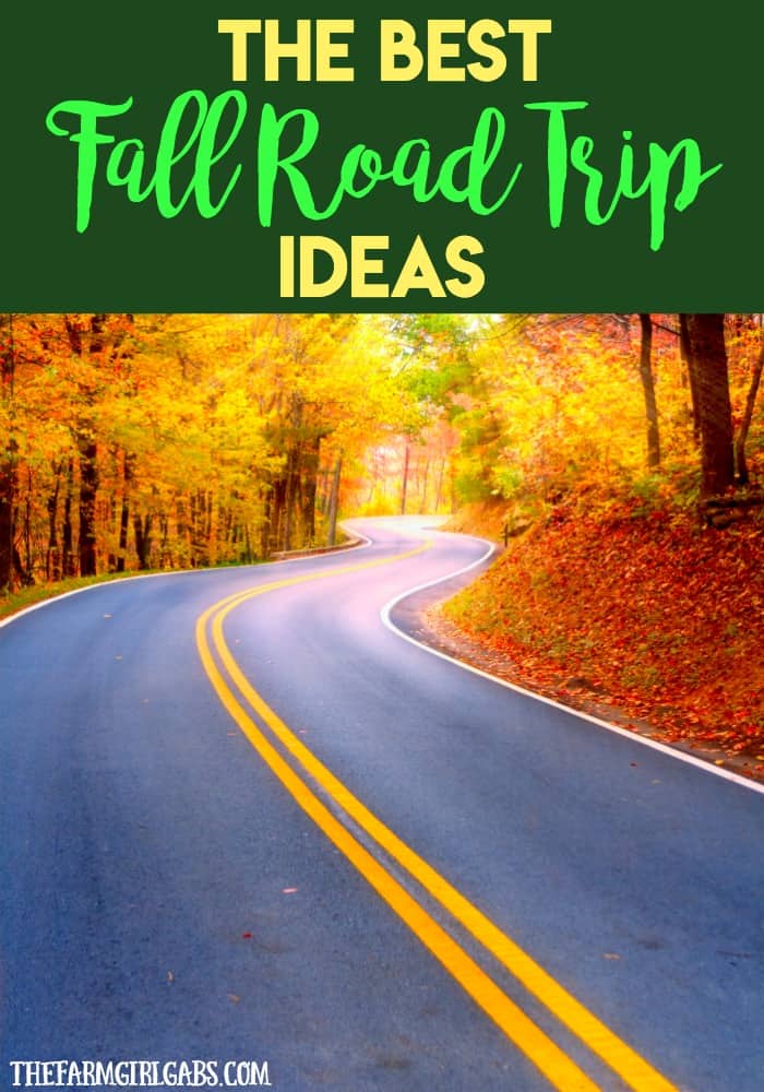 The Best Fall Road Trip Ideas - The Farm Girl Gabs®