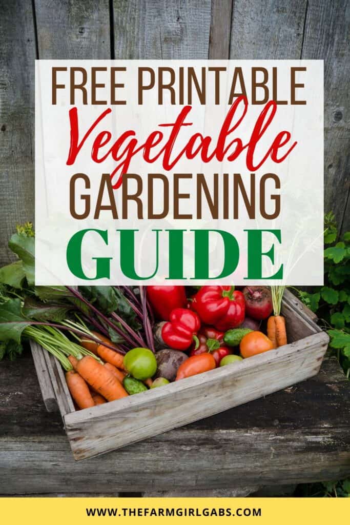 Free Printable Vegetable Gardening Guide - The Farm Girl Gabs®