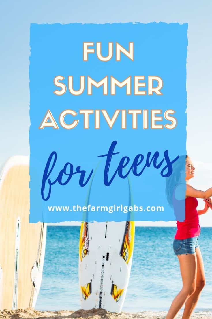 Fun Summer Activities For Teens - The Farm Girl Gabs®