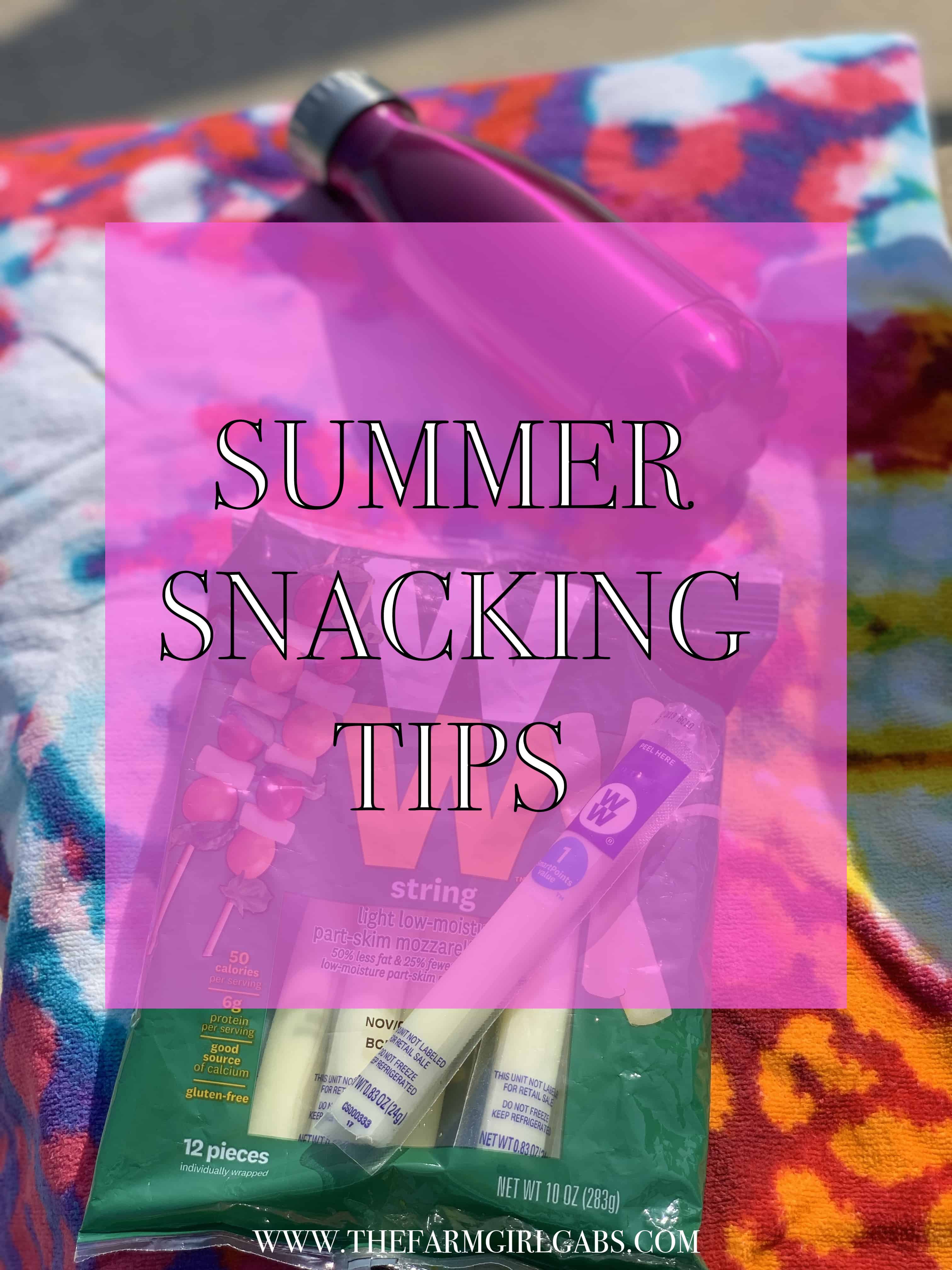Summer Snacking Tips - The Farm Girl Gabs®