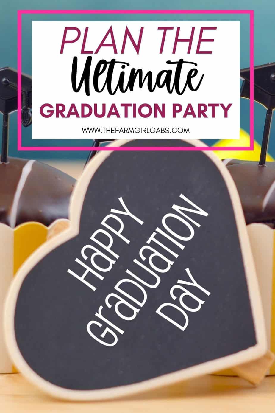 The Ultimate Graduation Party Checklist - The Farm Girl Gabs®